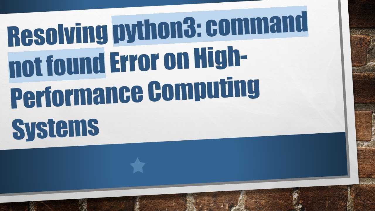Resolving python3: command not found Error on High-Performance Computing Systems