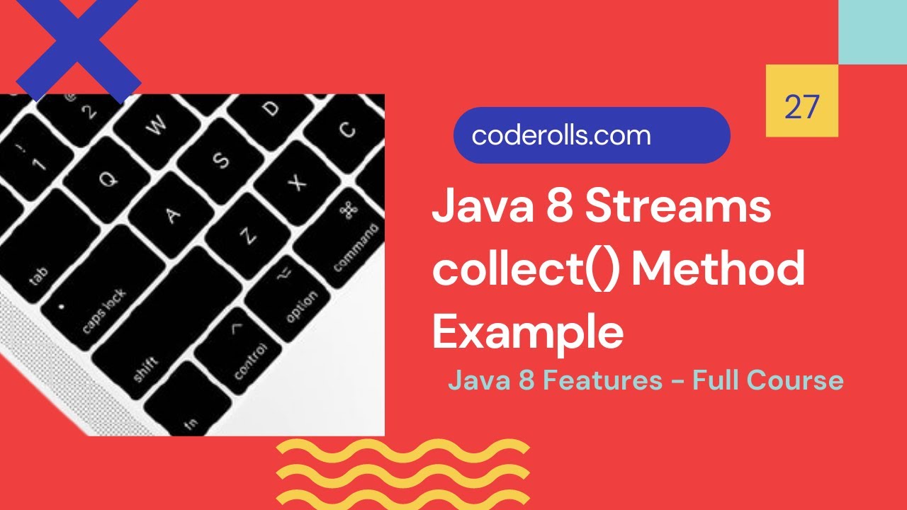 27 Java 8 Streams collect() Method