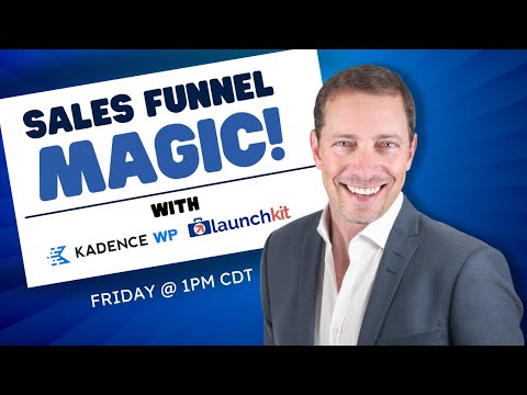 Sales Funnel Magic! With KadenceWP & The LaunchKit Platform