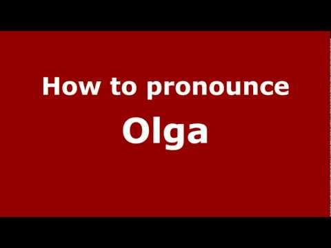 How to Pronounce Olga - PronounceNames.com