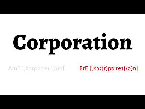 How to Pronounce corporation in American English and British English