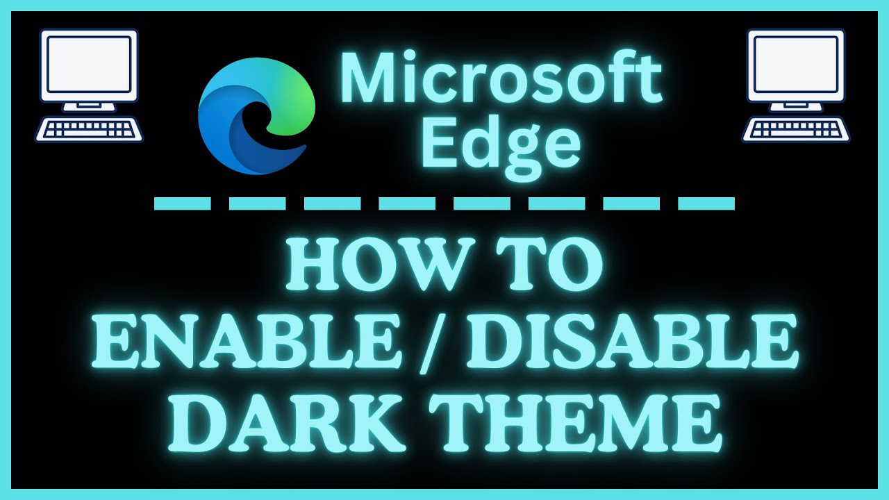 How to Enable or Disable Dark Theme on the Microsoft Edge Web Browser | Step-by-Step PC Tutorial