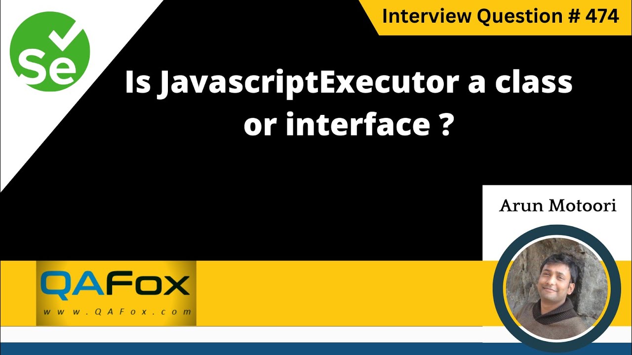 Is JavascriptExecutor a class or interface (Selenium Interview Question #474)