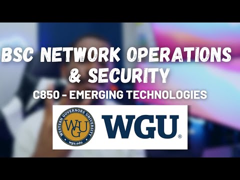 WGU Bachelors in Network Operation and Security | C850: Emerging Technologies