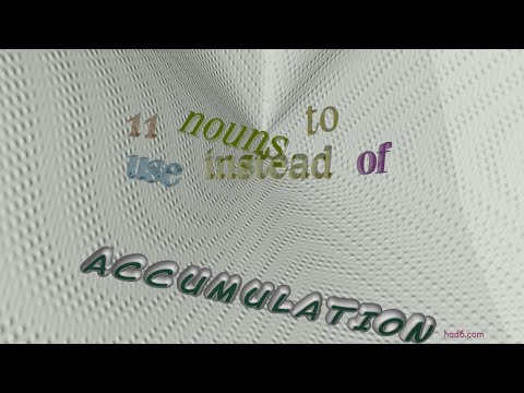 accumulation - 15 nouns which mean accumulation (sentence examples)