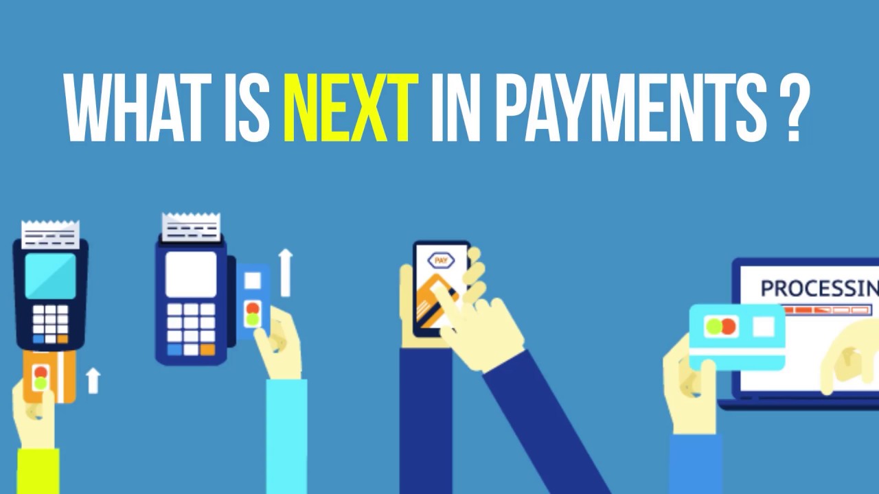 WHAT IS NEXT IN PAYMENTS ??