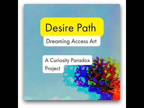 Desire Path: Dreaming Access Art, a virtual but real event – Who Am I ...