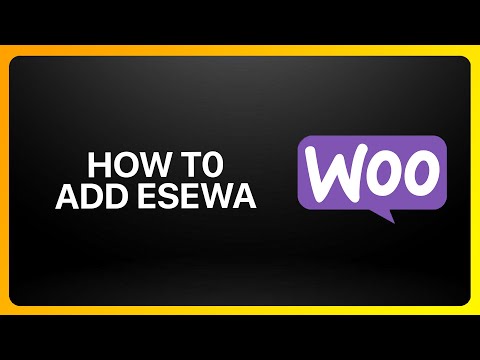 How To Add Esewa To WooCommerce Tutorial