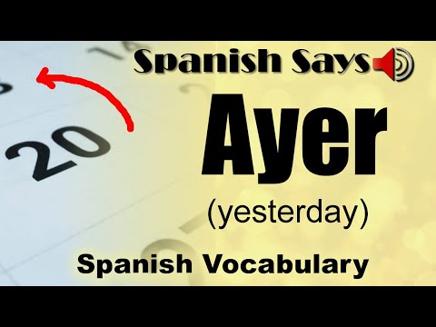 Ayer: How to Say / Pronounce Ayer - Yesterday in Spanish | Spanish Says