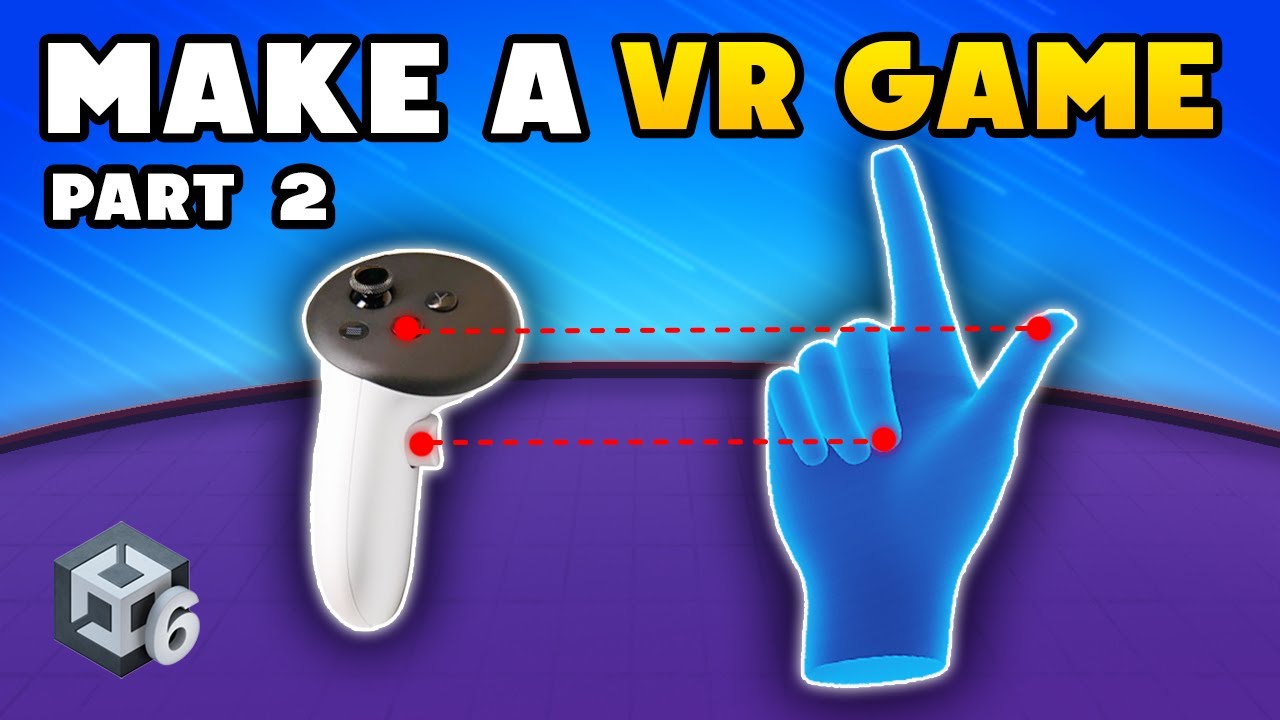 How to Make a VR Game in Unity 6.2 - Part 2 : Input and Hand Presence