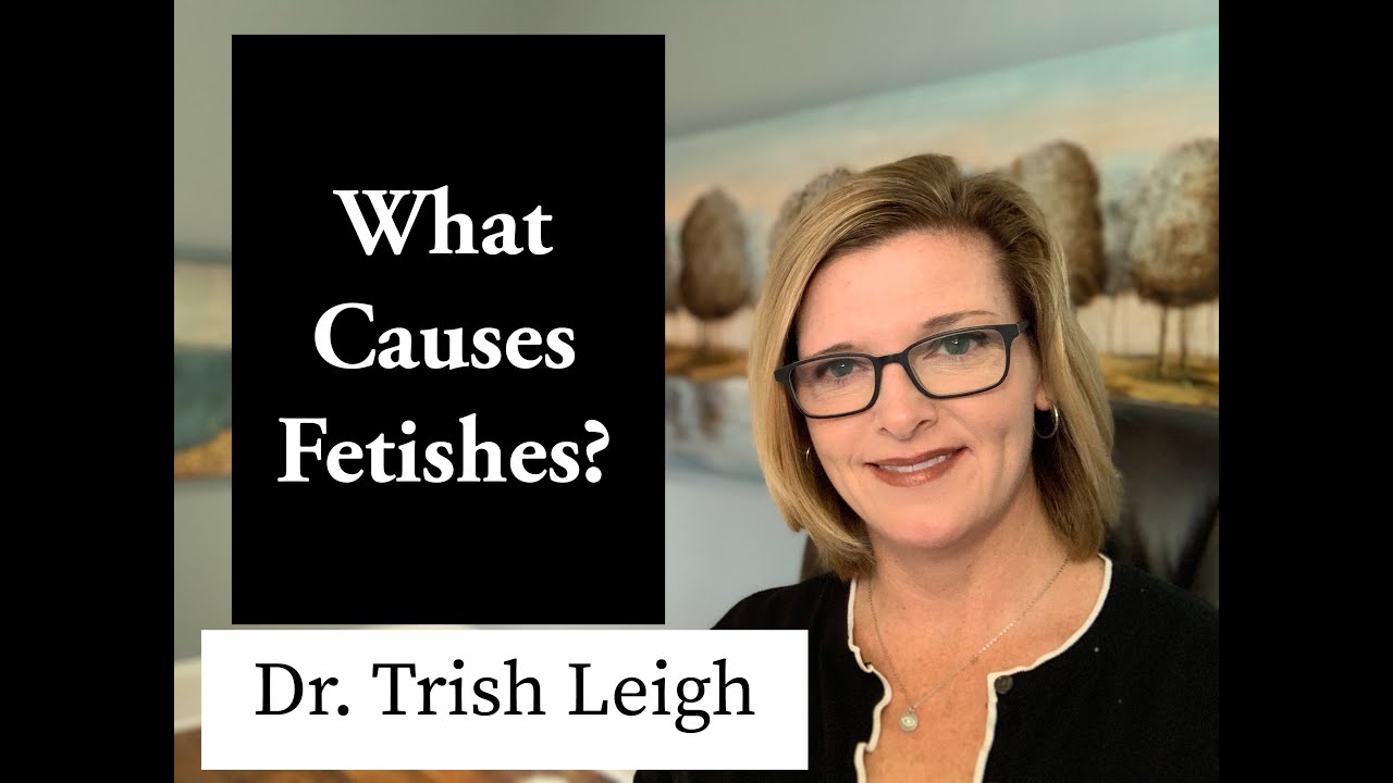 What Causes Fetishes?