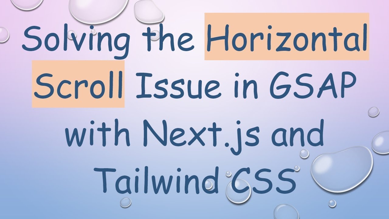 Solving the Horizontal Scroll Issue in GSAP with Next.js and Tailwind CSS