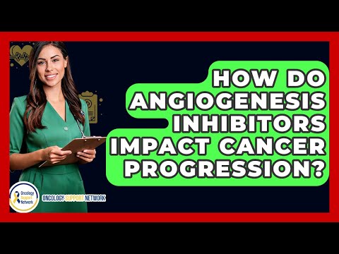How Do Angiogenesis Inhibitors Impact Cancer Progression? - Oncology Support Network