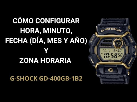 Cómo configurar la hora, fecha (día,mes y año) y zona horaria en el reloj Casio G-Shock GD-400GB-1B2