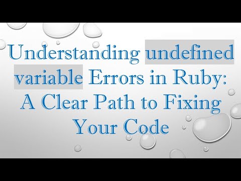 Understanding undefined variable Errors in Ruby: A Clear Path to Fixing Your Code