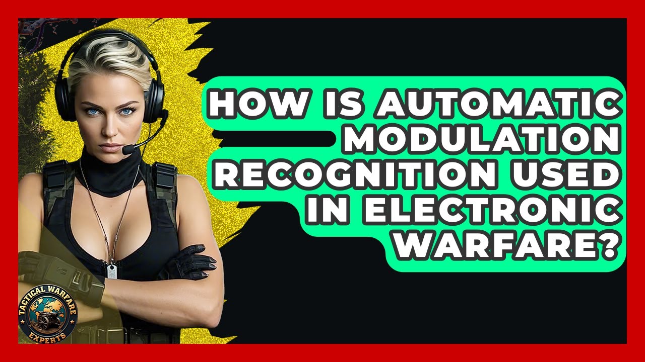 How Is Automatic Modulation Recognition Used In Electronic Warfare? - Tactical Warfare Experts