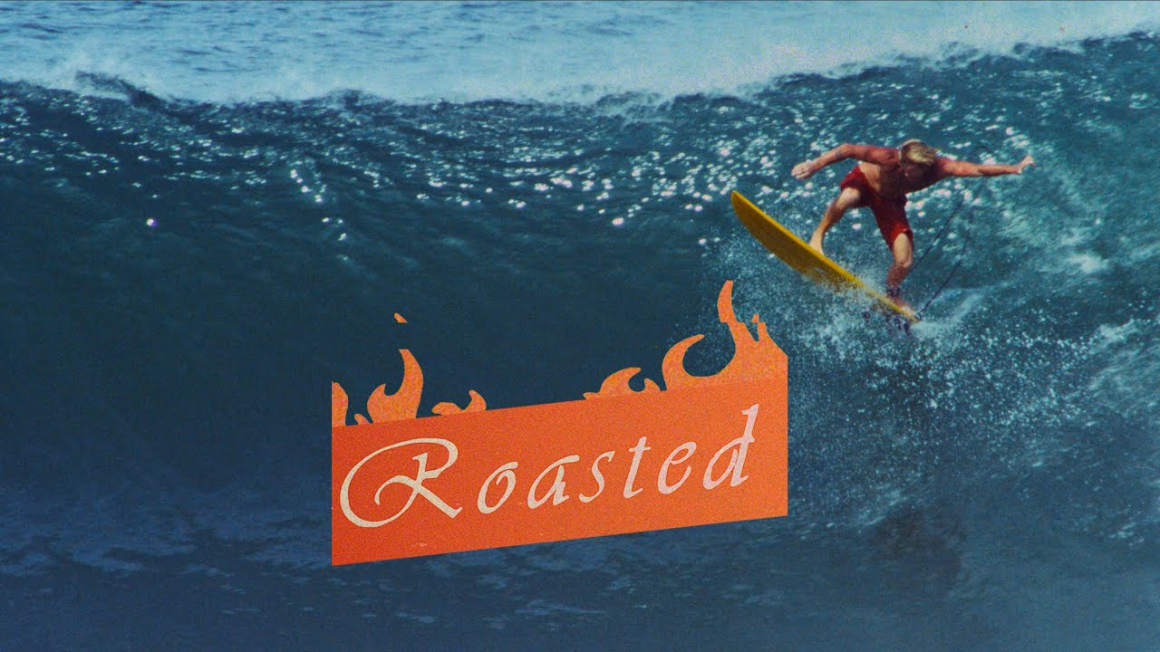 ROASTED™- Surf Film