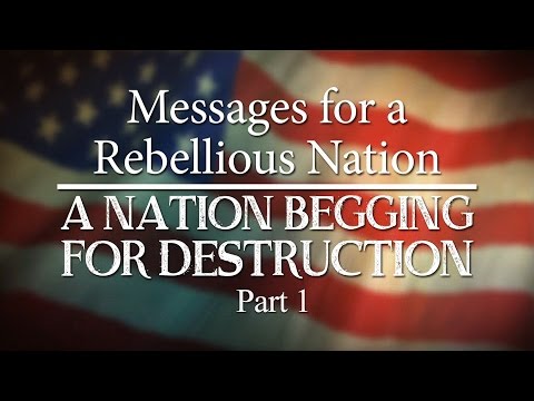 A Nation Begging for Destruction, Part 1