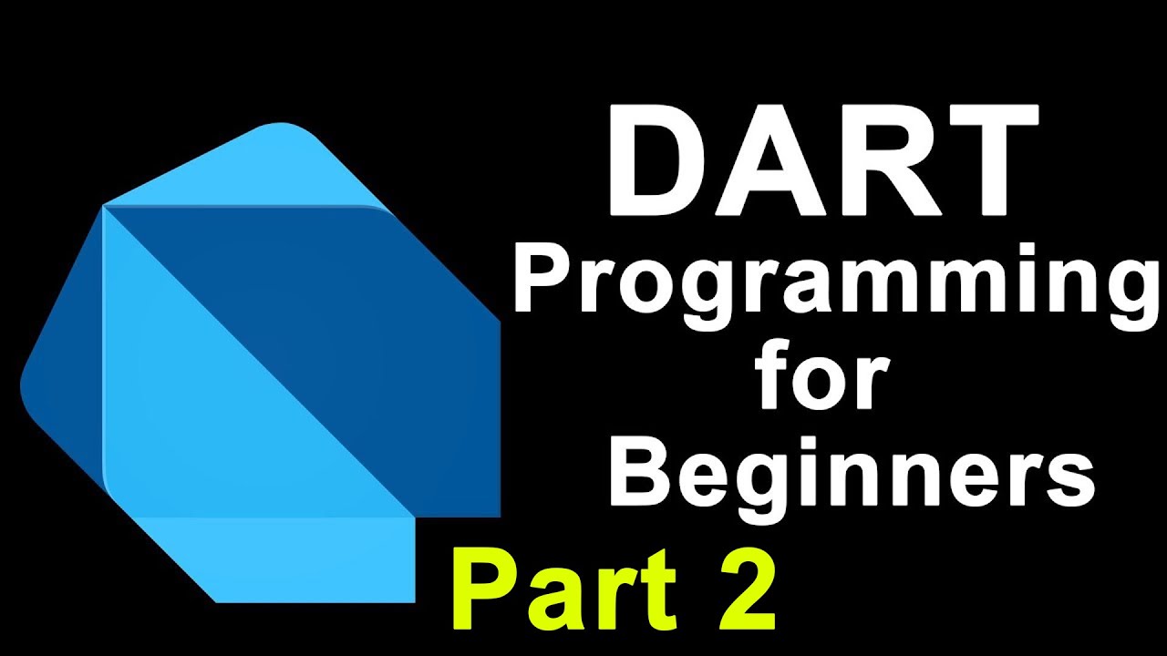 Dart Programming for Beginners Part 2