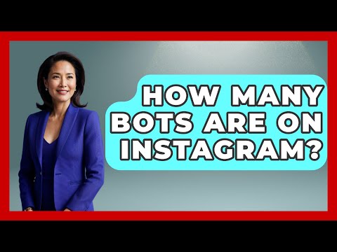 How Many Bots Are on Instagram? - Everyday-Networking