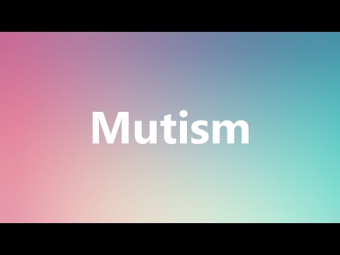 Mutism - Medical Definition and Pronunciation