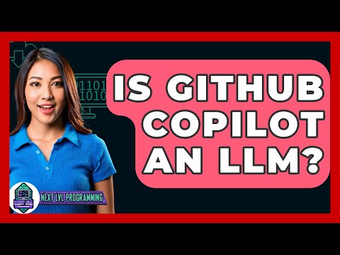 Is GitHub Copilot An LLM? - Next LVL Programming