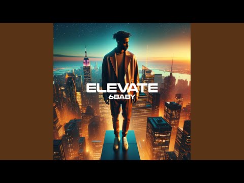 6baby - Elevate Text - SongTextes.de