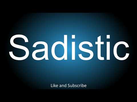 How to correctly pronounce - Sadistic.