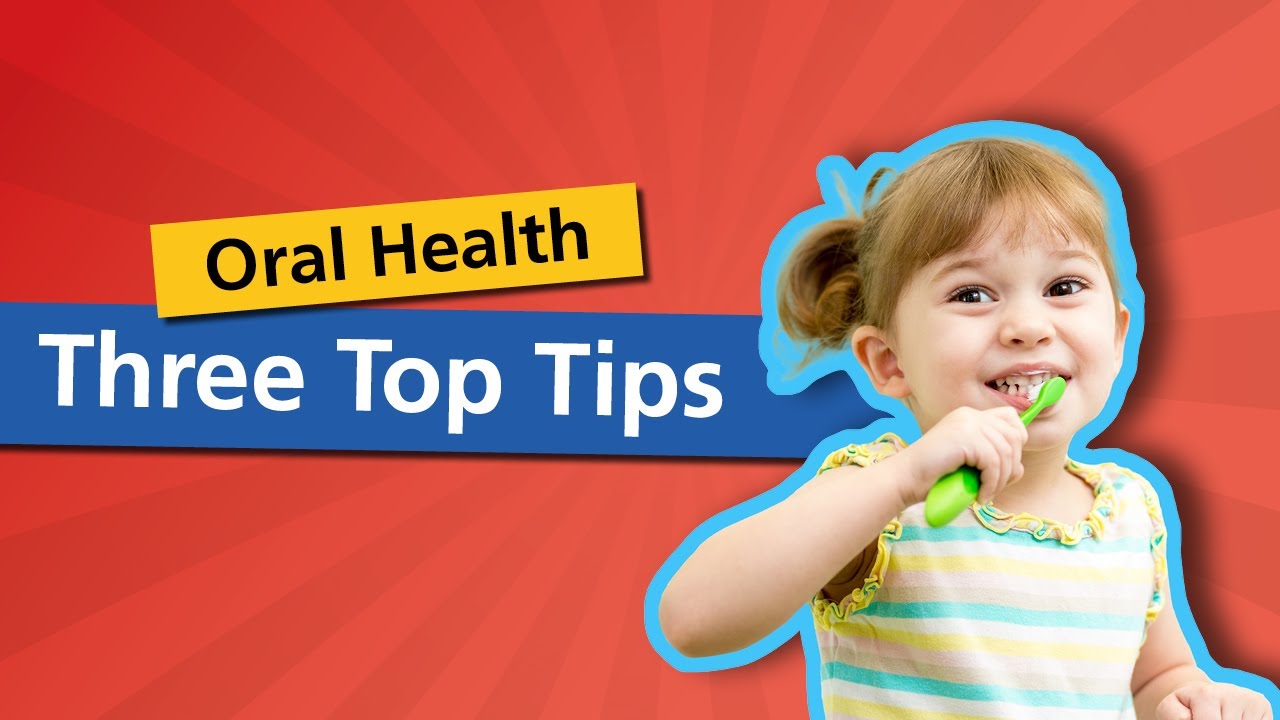 Child oral health: 3 top tips