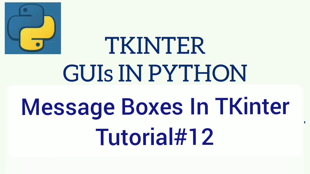 TKINTER GUIs IN PYTHON | Message Boxes In TKinter | Tutorial 12 |