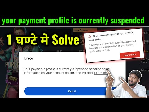 Your payment profile is correctly suspended because some information on your account couldn't verifi