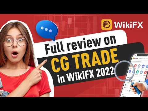 WikiFX - Full review on CG Trade broker in wikiFX 2022