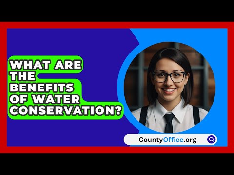What Are The Benefits Of Water Conservation? - CountyOffice.org