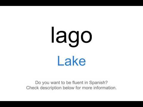 How to say "Lake" in Spanish | lago