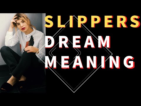 Dream about Slippers : Analyzing the Meaning, Interpretation, and Significance of Slipper Symbols