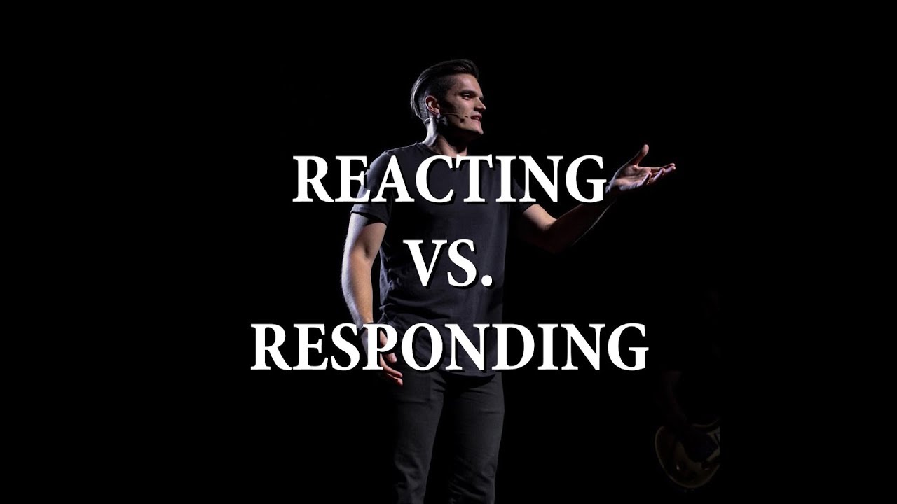 The Difference Between Reaction & Response