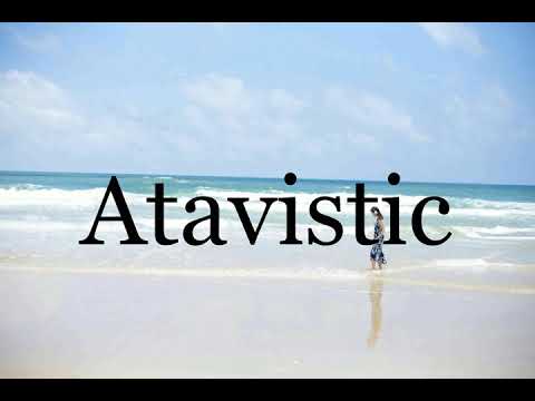 How To Pronounce Atavistic🌈🌈🌈🌈🌈🌈Pronunciation Of Atavistic