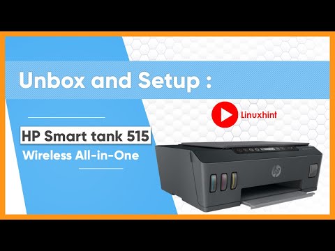 Unboxing and Setup Guide: Hp Smart Tank 515 All in One Wireless Printer