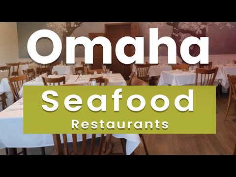 Best Seafood Restaurants in Omaha, Nebraska | USA - English