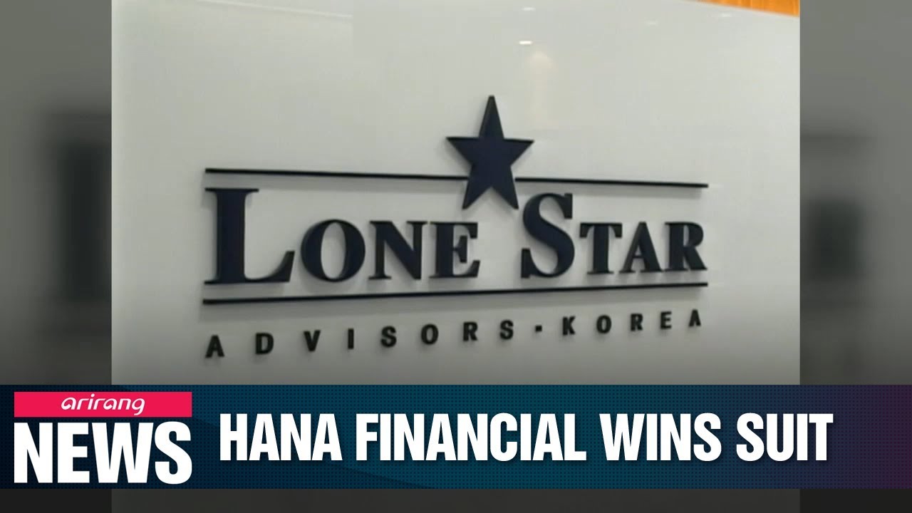 Hana Financial wins international arbitration suit against Lone Star Funds