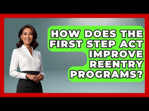 How Does The First Step Act Improve Reentry Programs? - Jail & Prison Insider