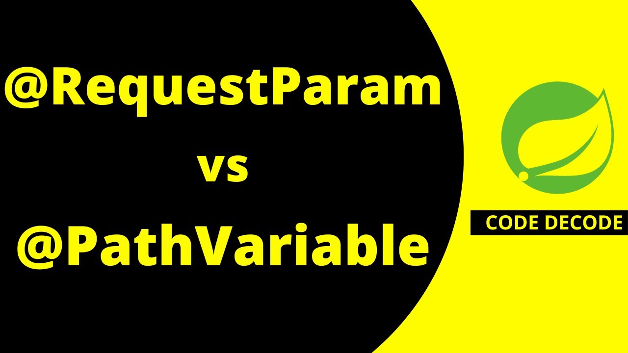 @RequestParam vs @PathVariable Spring boot | Differences | Path variable Request param |Code Decode