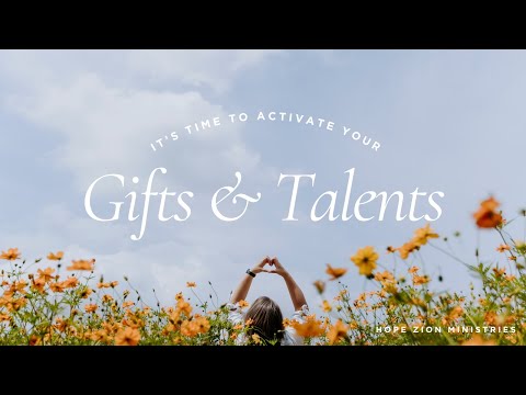 It's Time to Activate your Gifts and Talents