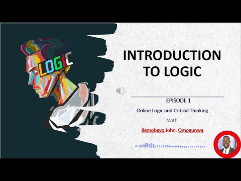 Introduction to Logic and Critical Thinking - Episode 1