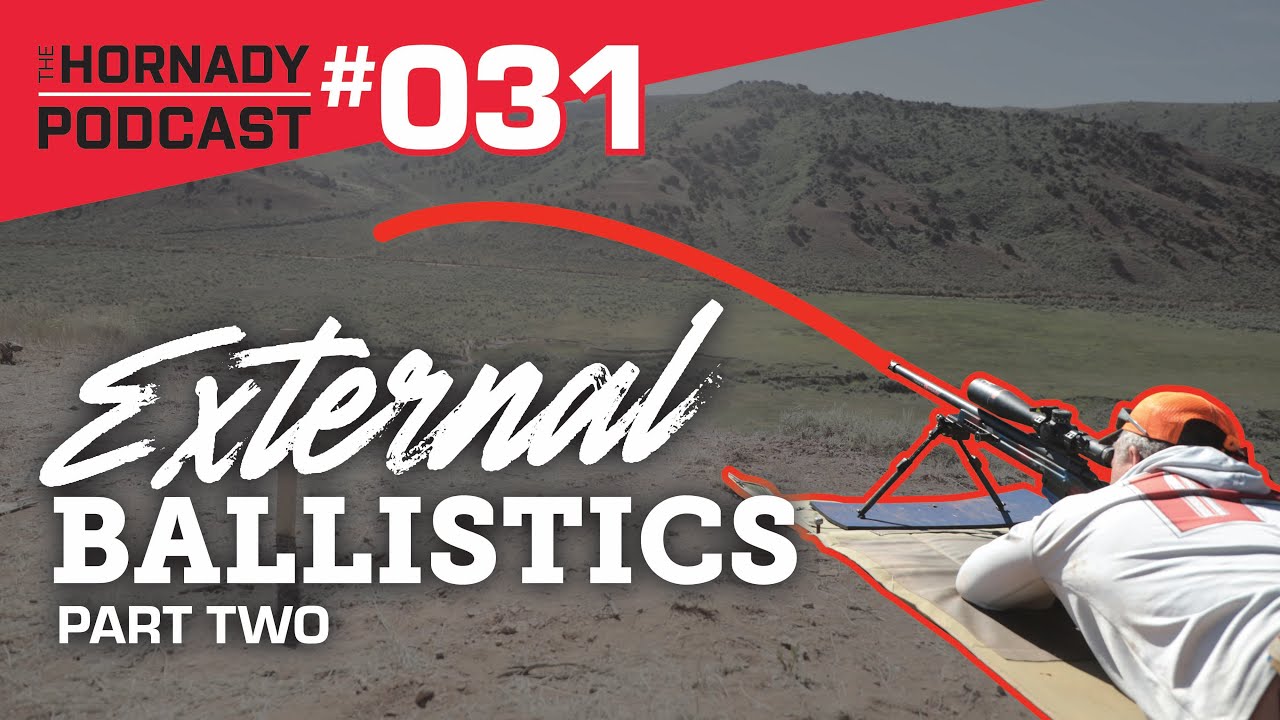 Ep. 031 - External Ballistics Part Two