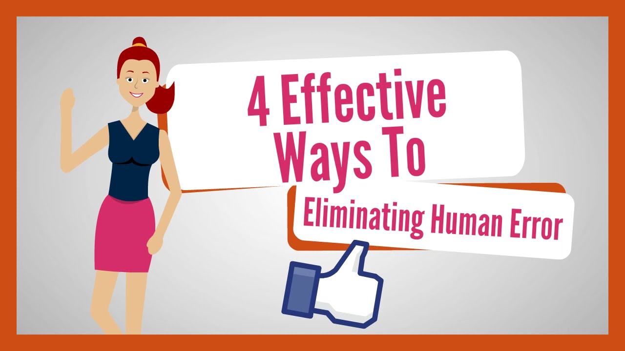 4 Effective Ways To Eliminating Human Error