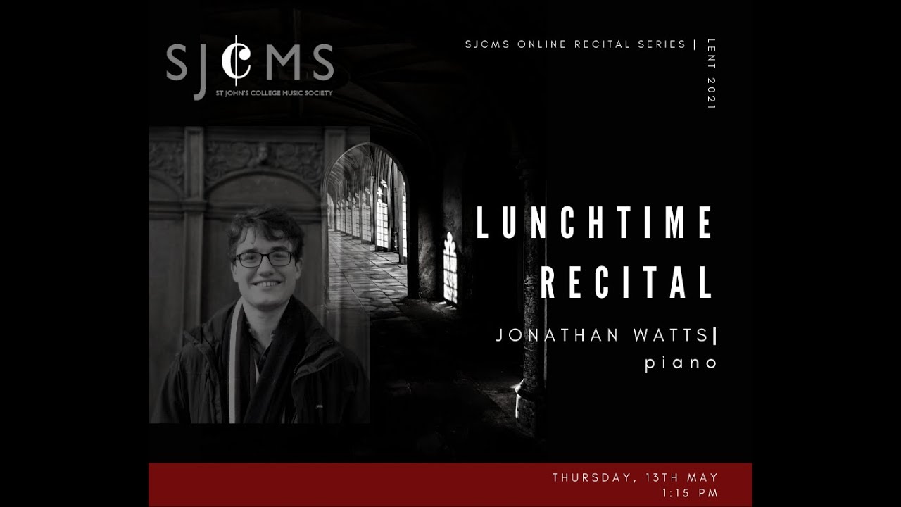SJCMS Recital Thursday 13th May 2021 - Jonathan Watts