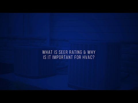 What is SEER Rating & Why is it Important for HVAC?