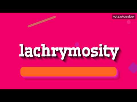 LACHRYMOSITY - HOW TO PRONOUNCE IT!?