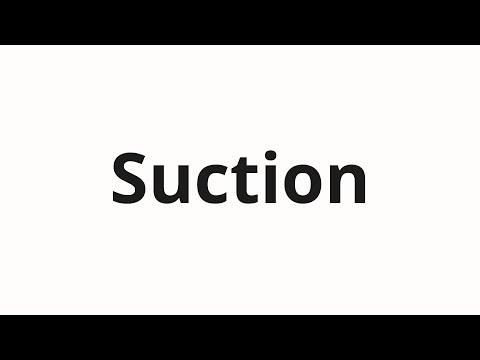 How to pronounce Suction